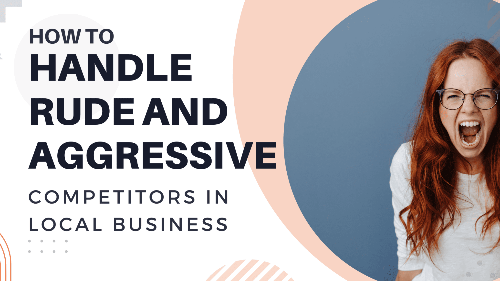 How to Handle Rude and Aggressive Competitors in Local Business